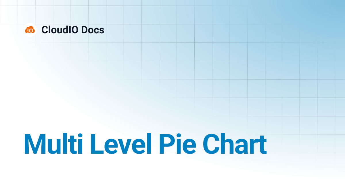 Multi Level Pie Chart | CloudIO Docs